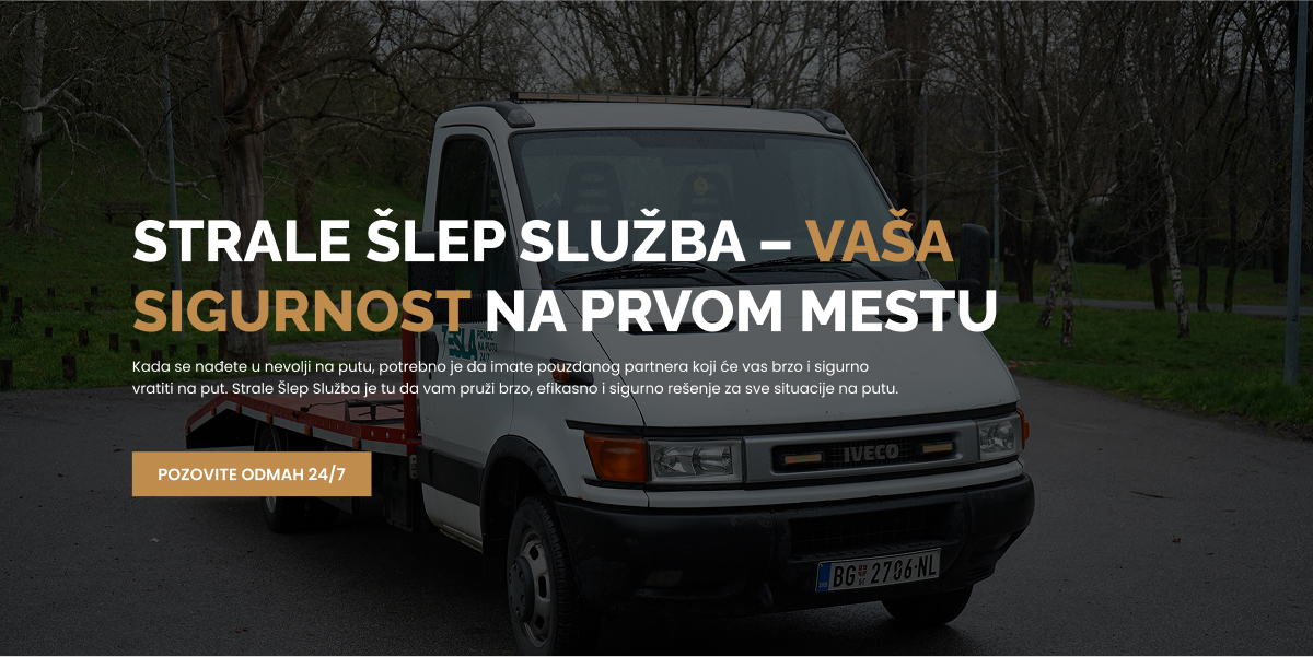 STRALE ŠLEP SLUŽBA – Vaša Sigurnost Na Prvom Mestu